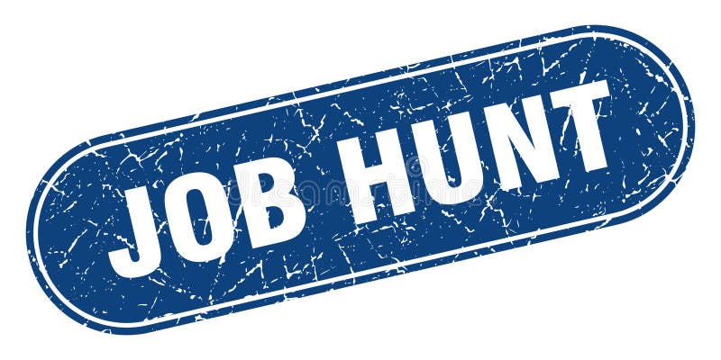 Job Hunt Sign. Job Hunt Grunge Stamp Stock Vector - Illustration of ...