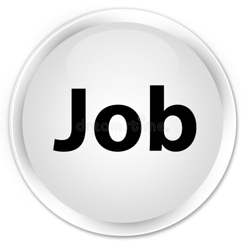 Job Premium White Round Button Stock Illustration - Illustration of ...
