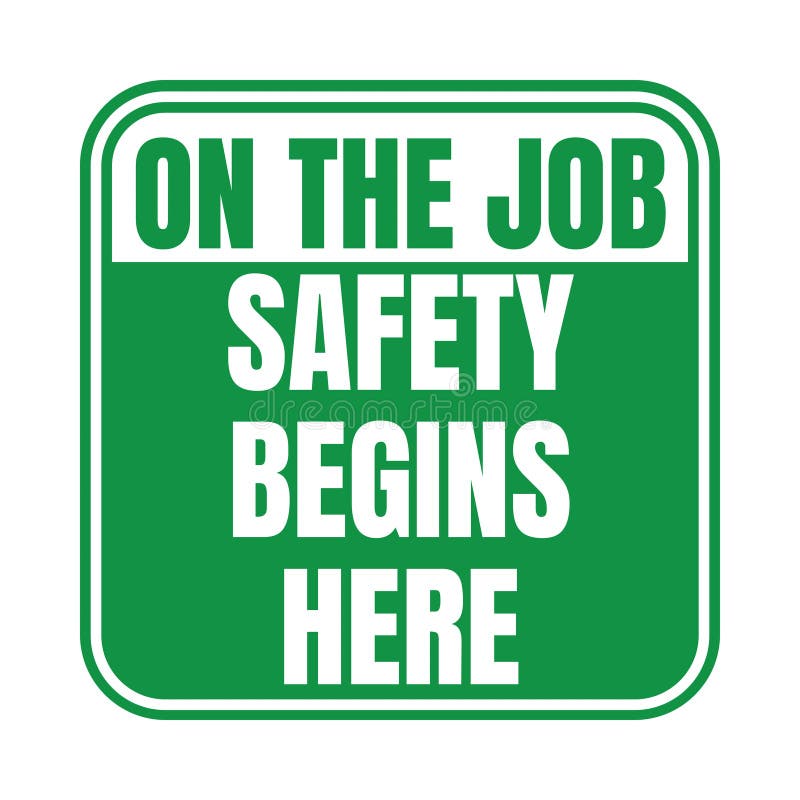 On the Job Safety Begins Here Sign Stock Illustration - Illustration of ...