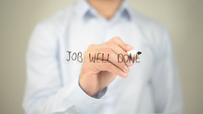 Job Well Done , Man Writing on Transparent Screen Stock Photo - Image ...