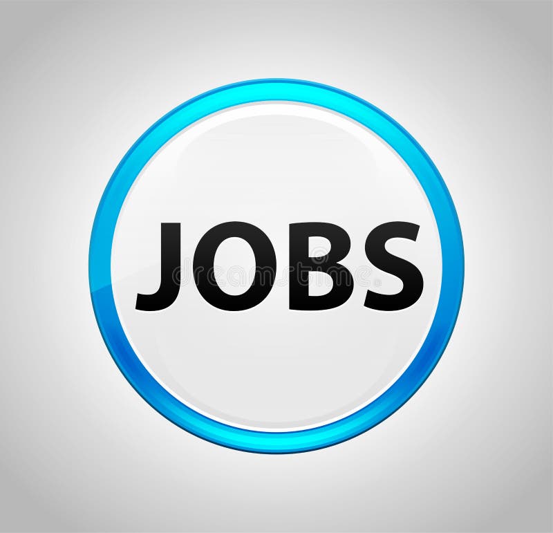 Jobs Round Blue Push Button Stock Illustration - Illustration of push ...