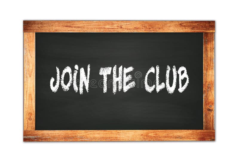 JOIN the CLUB Text Written on Wooden Frame School Blackboard Stock ...