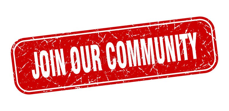 Join Our Community Stamp. Join Our Community Square Grungy Isolated ...