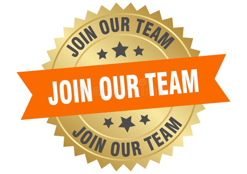Join Our Team. Join Our Team Round Orange and Gold Label Isolated on ...