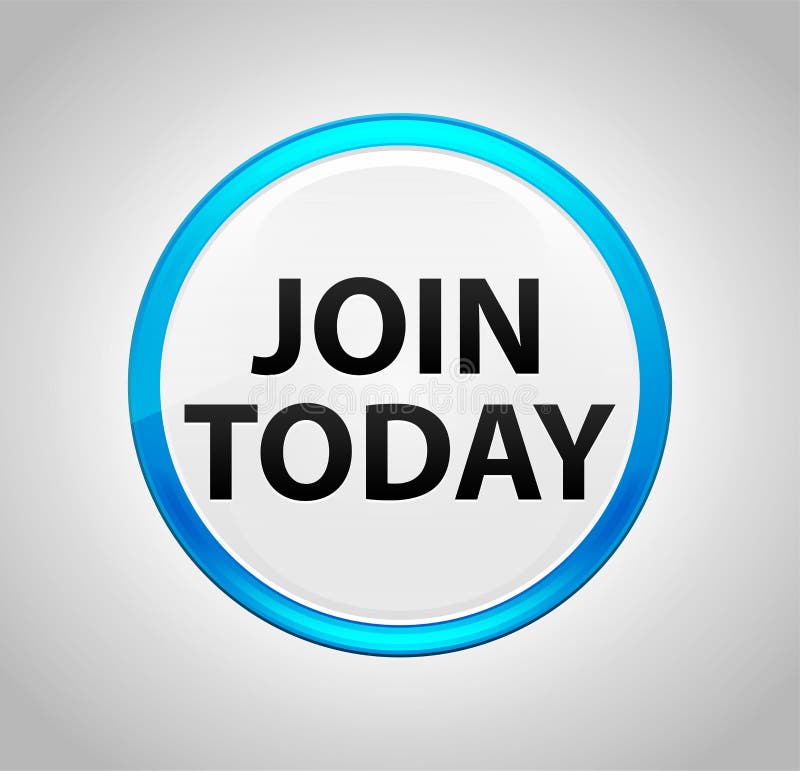 Join Today Round Blue Push Button Stock Illustration - Illustration of ...