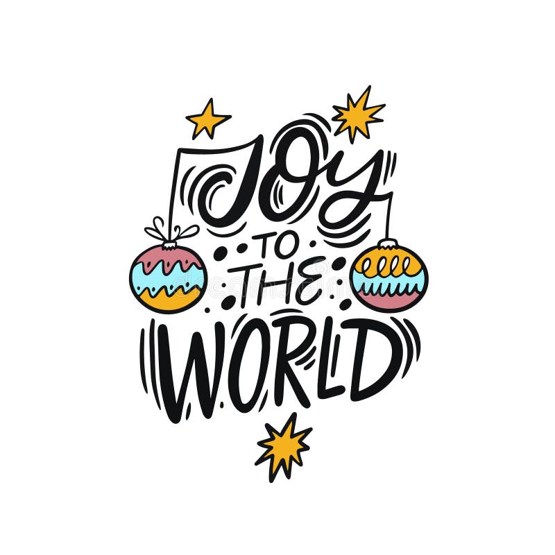 Joy To the World Colored Hand Drawn Vector Lettering Phrase. Stock ... Joy To the World Colored Hand Drawn Vector Lettering Phrase. Stock ...