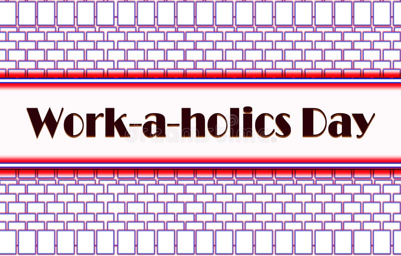 July Month Special Day. Work-a-holics Day, Text Effect on Background ...