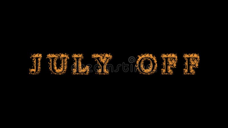 July Off Fire Text Effect Black Background Stock Illustration ...