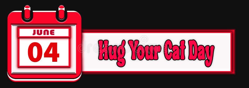 04 June, Hug Your Cat Day, Text Effect on Black Background Stock ...
