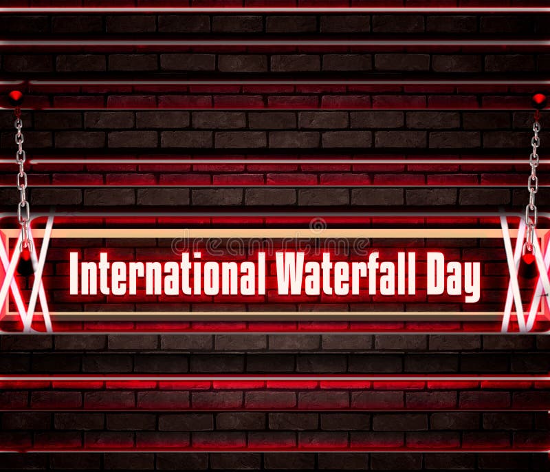 June, International Waterfall Day, Neon Text Effect on Bricks ...