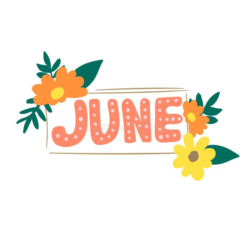 June Lettering with Flowers. Handwritten Vector Illustration Stock ...