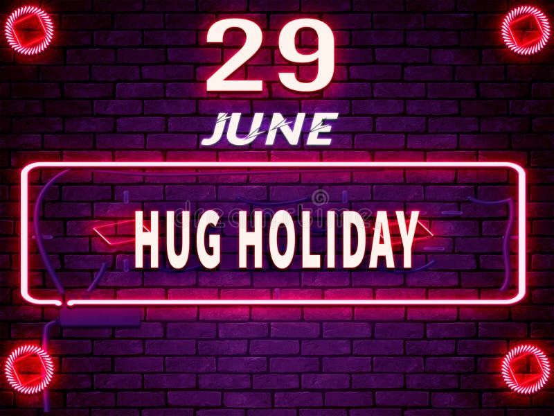 June Month Day 29, Hug Holiday. Neon Text Effect on Bricks Background ...