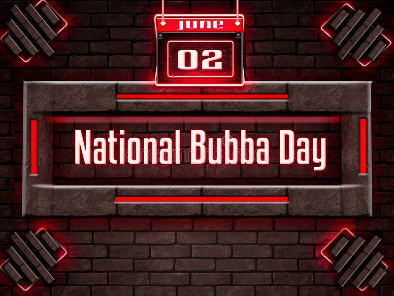 02 June, National Bubba Day, Neon Text Effect on Bricks Background ...