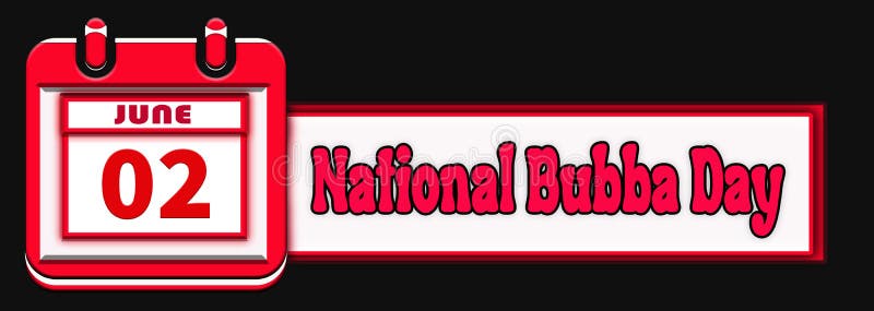 02 June, National Bubba Day, Text Effect on Black Background Stock ...