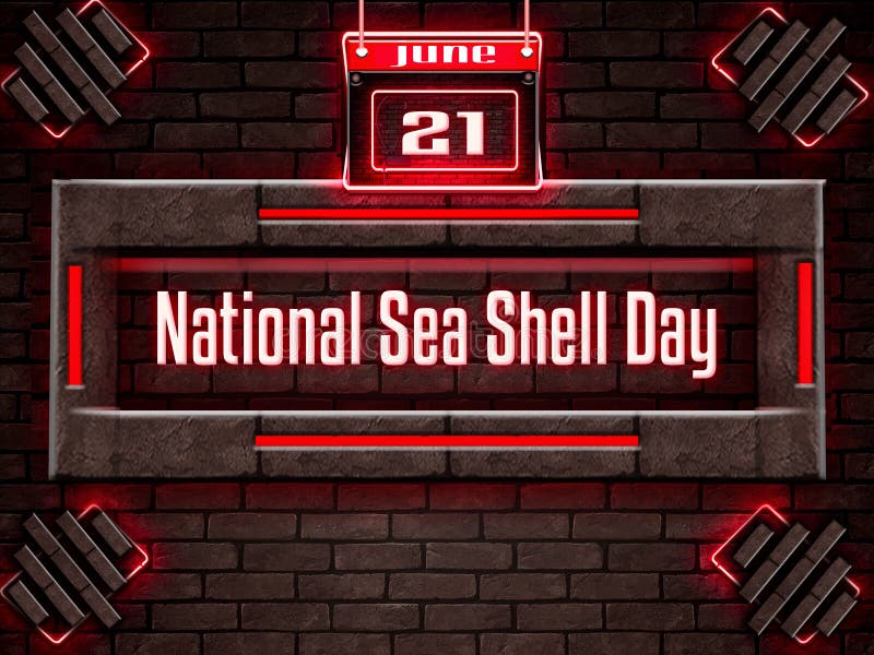 21 June, National Sea Shell Day, Neon Text Effect on Bricks Background ...