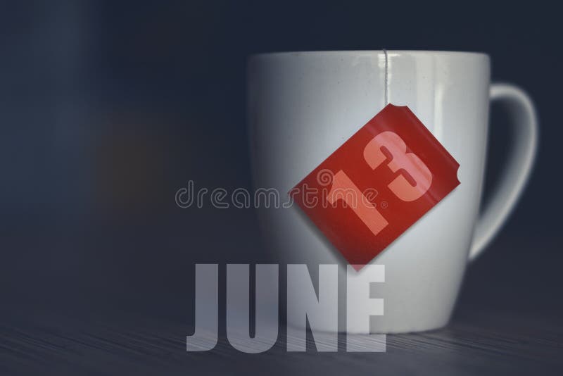 June 13th. Day 13 of Month,Tea Cup with Date on Label from Tea Bag ...