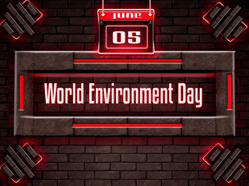 05 June, World Environment Day, Neon Text Effect on Bricks Background ...