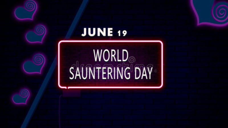 19 June, World Sauntering Day, Neon Text Effect on Bricks Background ...