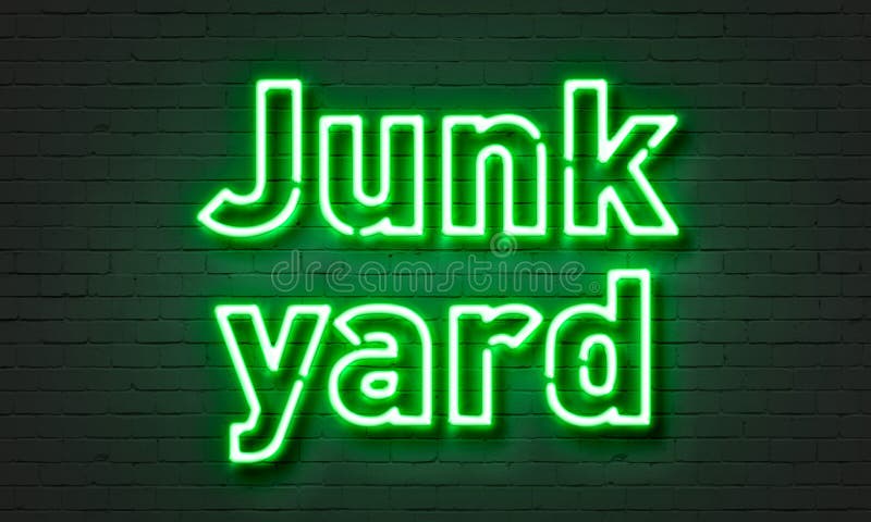 Junk Yard Neon Sign on Brick Wall Background. Stock Illustration ...