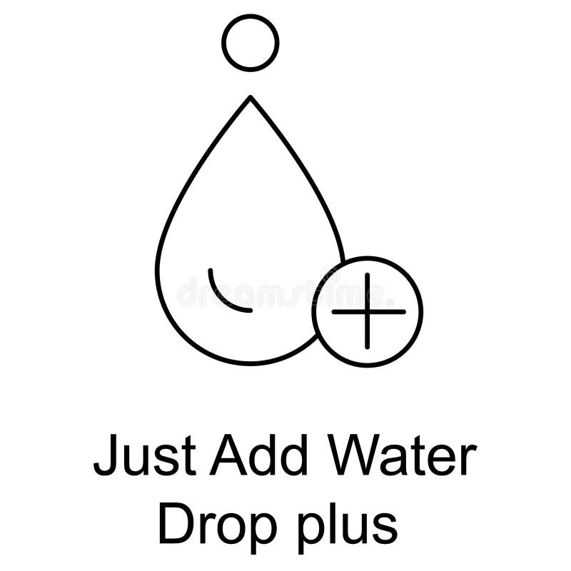 Just Add Water â€ Drop Plus Icon. Vector Design Stock Illustration ...