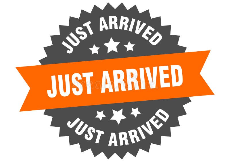 Just Arrived Sign. Just Arrived Circular Band Label. Just Arrived ...