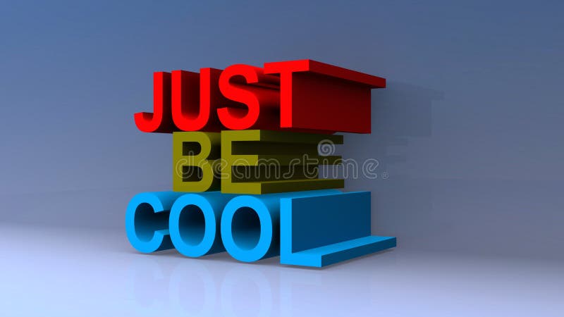 Just be cool on blue stock illustration. Illustration of quote - 228179955