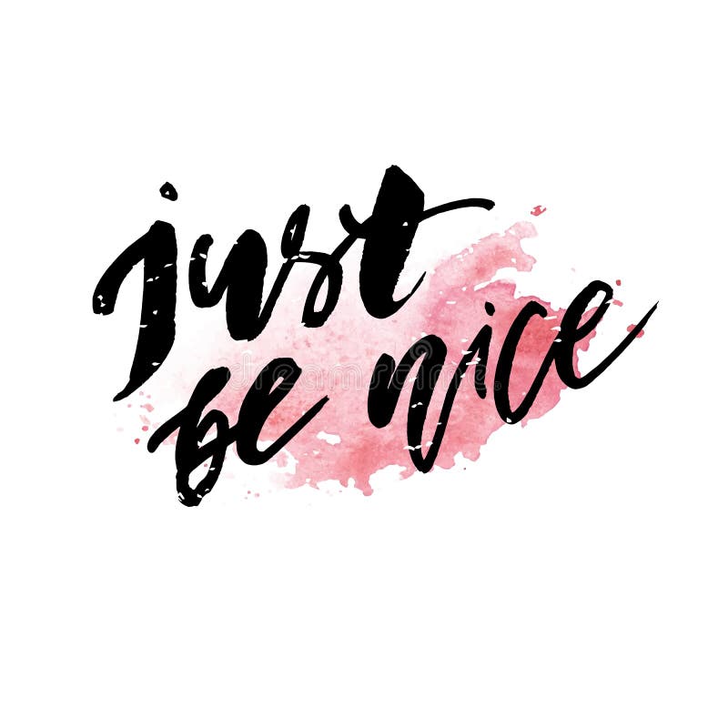 Just Be Nice Phrase Lettering Calligraphy Watercolor Stock Illustration ...