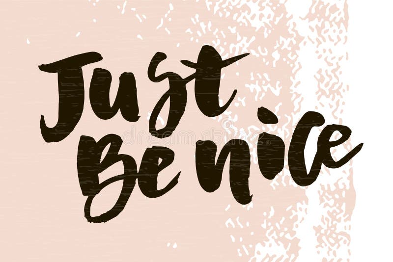 Just Be Nice Vector Phrase Text Letter Lettering Calligraphy Stock ...