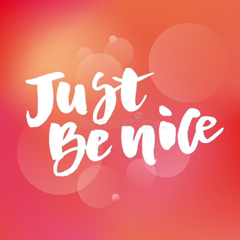Just Be Nice Vector Phrase Text Letter Lettering Calligraphy Stock ...