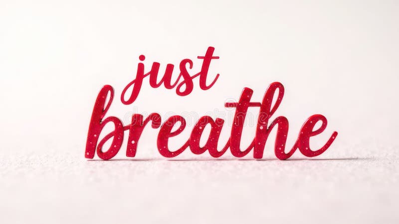 Just Breathe Inspirational Quote in Red Script on White Background ...
