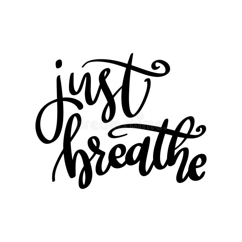 Just Breathe. Lettering Phrase Isolated on White Stock Vector ...