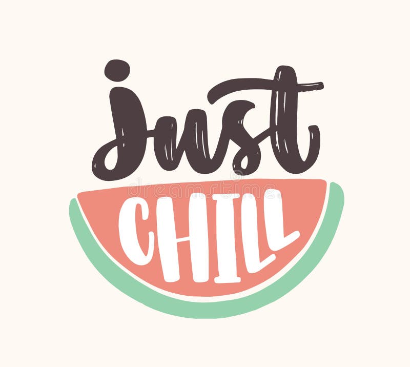 Just Chill Lettering Illustration Stock Illustrations – 52 Just Chill ...