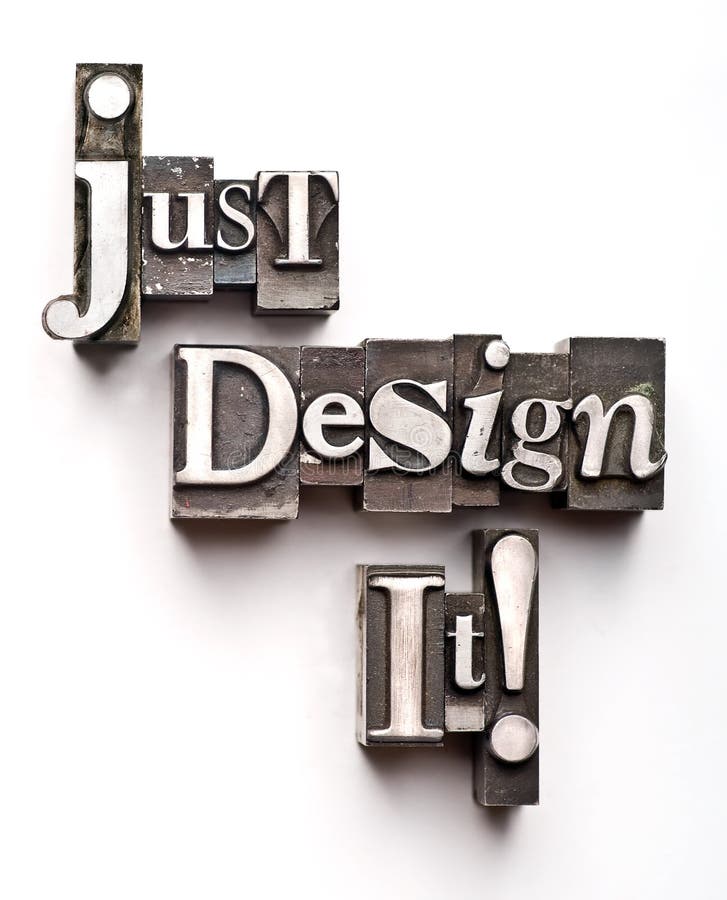 Just Design it! stock photo. Image of words, lead, graphic - 5922526
