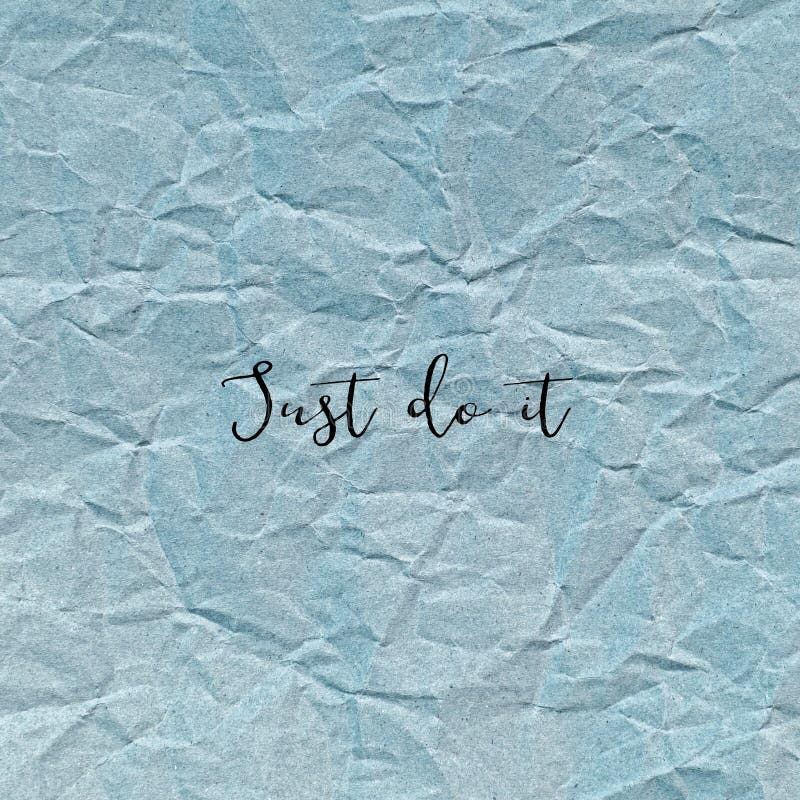 Just Do it on Blue Crumpled Paper Background Stock Photo - Image of ...