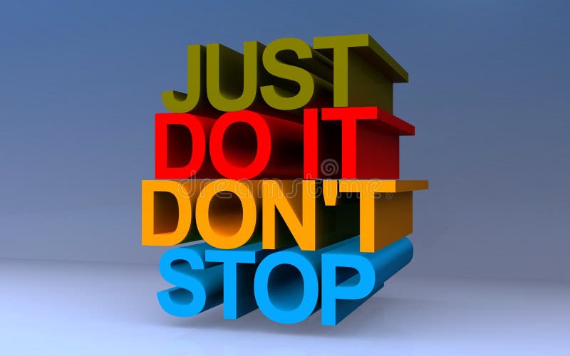 Just Do it Don T Stop on Blue Stock Illustration - Illustration of ...