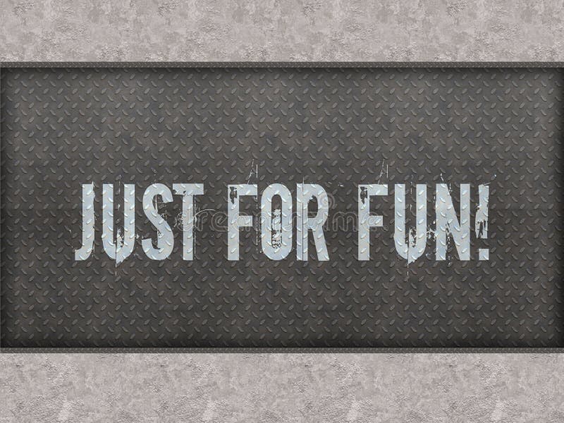 JUST for FUN Painted on Metal Panel Wall. Stock Illustration ...