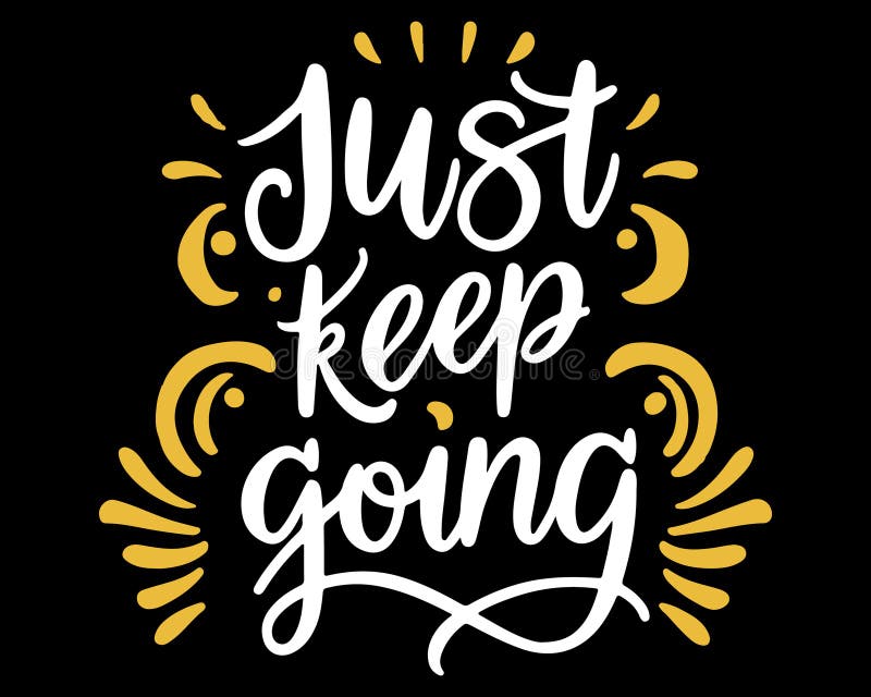Just Keep Going Lettering Text Typography Vector Stock Illustration ...