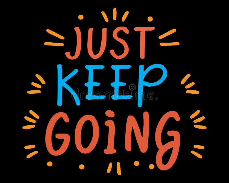 Just Keep Going Lettering Text Typography Vector Stock Illustration ...