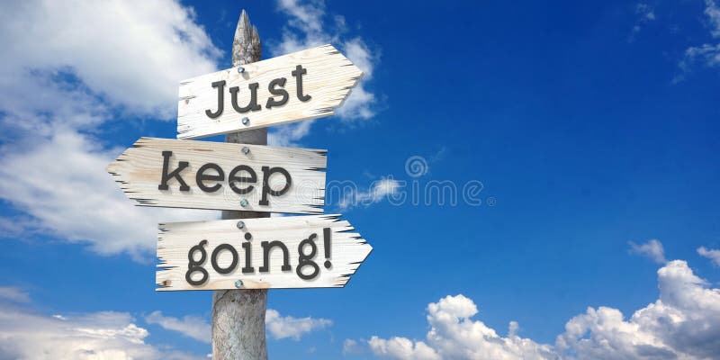 Just Keep Going - Wooden Signpost with Three Arrows Stock Illustration - Illustration of ...