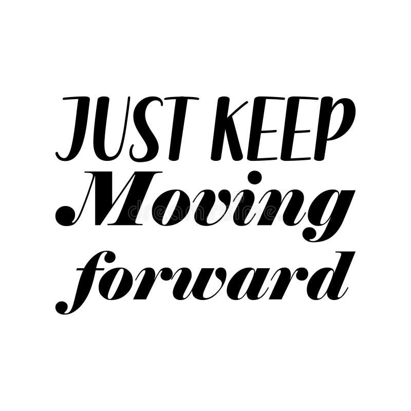 Keep Moving Forward Font Stock Illustrations – 48 Keep Moving Forward ...