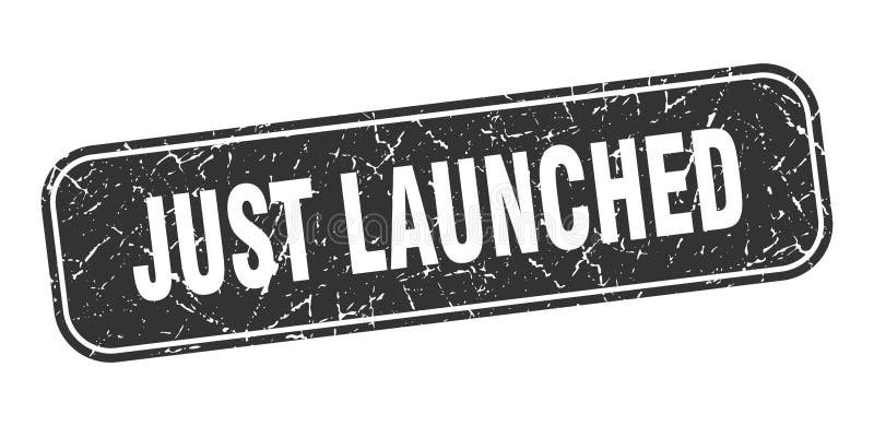 Just Launched Stamp. Just Launched Square Grungy Isolated Sign Stock ...