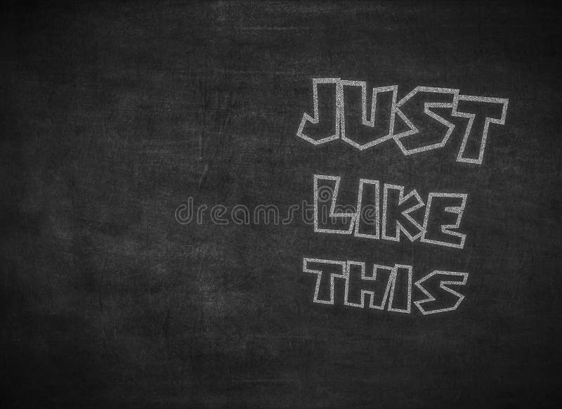 Just Like this on Blackboard Chalkboard Background Stock Illustration ...
