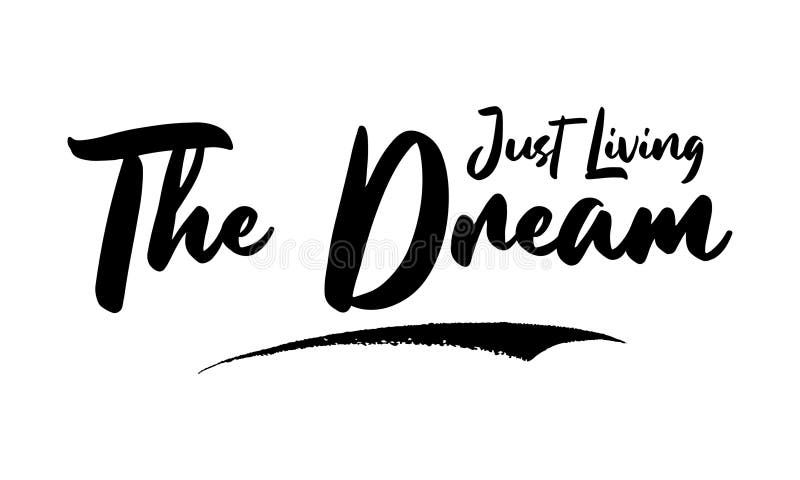 Just Living the Dream Stylish Bold Text Lettering Typography Vector ...