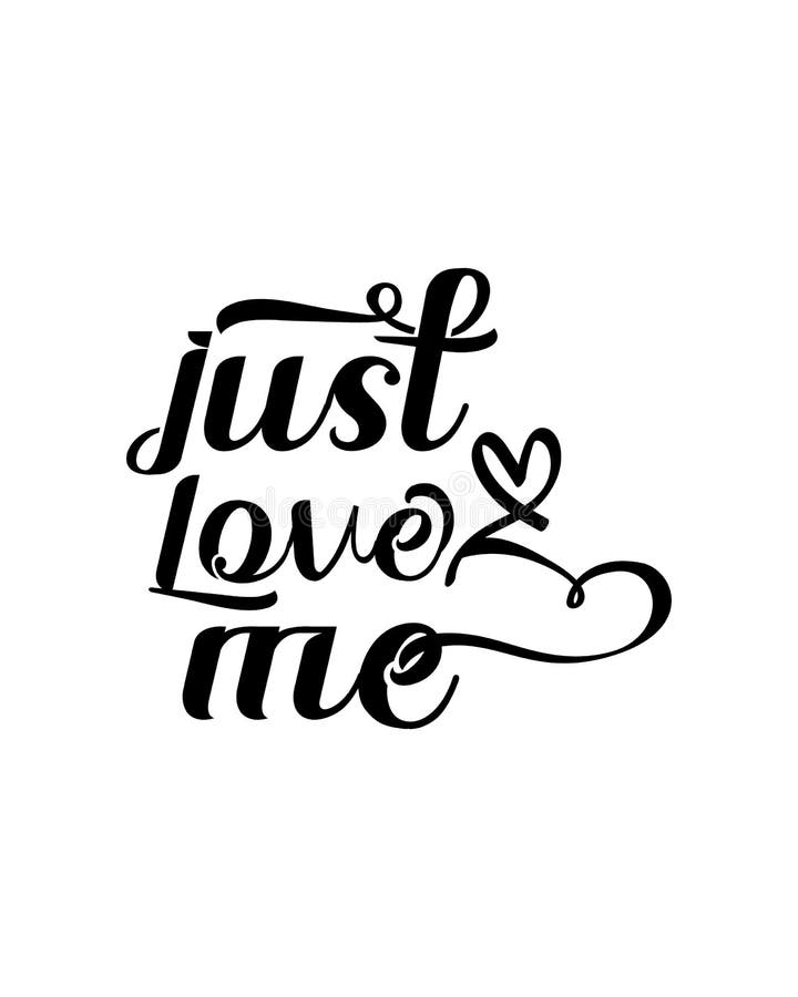 Just Love Me. Hand Drawn Typography Poster Design Stock Vector ...