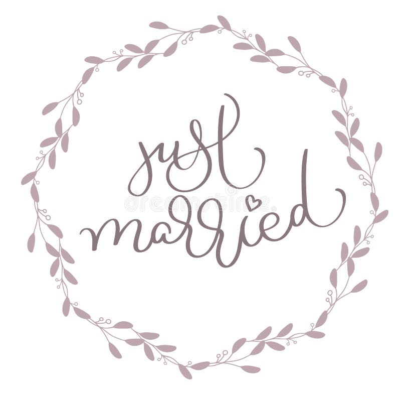 Just Married Text in Leaves Round Frame. Hand Drawn Calligraphy ...