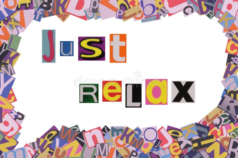 Just Relax from Cut Newspaper Letters into a Speech Bubble from ...