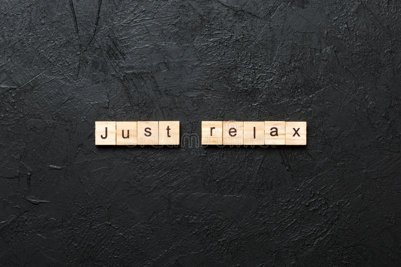 Just Relax Word Written Wood Block Text Table Concept Stock Photos ...