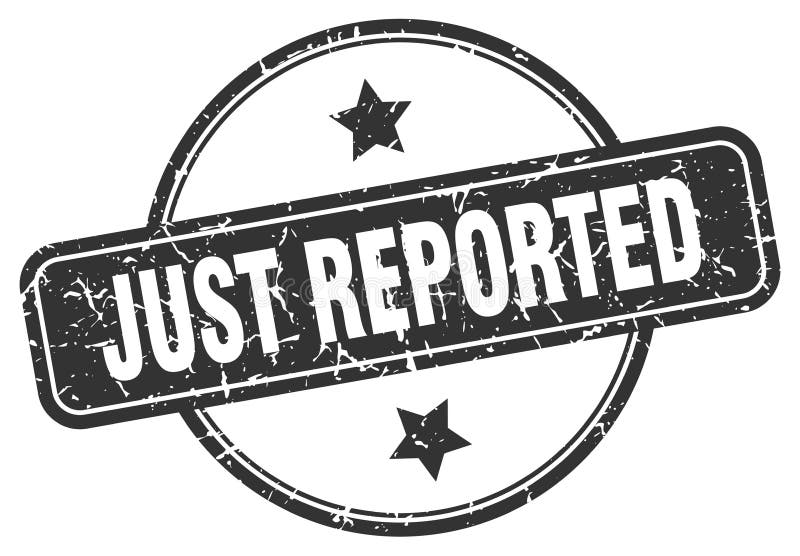 Just Reported Stamp. Just Reported Round Vintage Grunge Label Stock ...