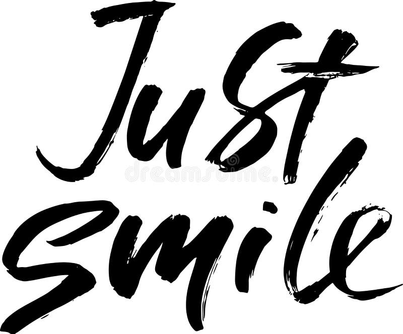 Just Smile. Grunge Modern Brush Lettering. Vector Illustration. Stock ...