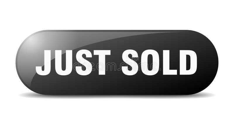 Just Sold Button. Sticker. Banner. Rounded Glass Sign Stock Vector ...